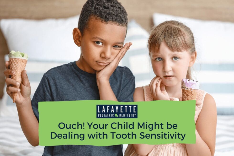 Ouch! Your Child Might be Dealing with Tooth Sensitivity - Lafayette ...