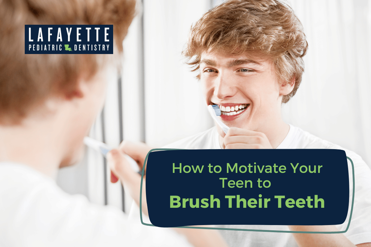 How to Motivate Your Teen to Brush Their Teeth - Lafayette Pediatric ...