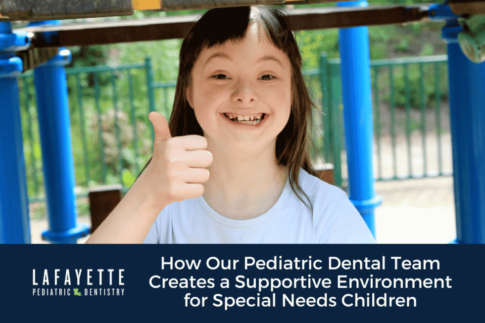 How Our Pediatric Dental Team Creates a Supportive Environment for ...