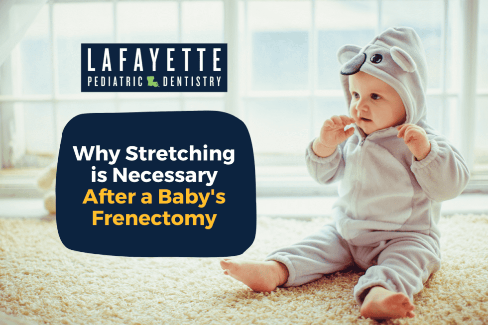 Why Stretching is Necessary After a Baby's Frenectomy - Lafayette ...