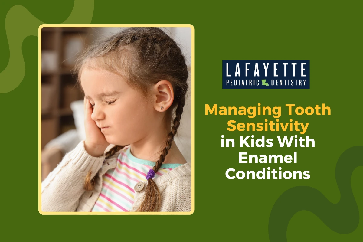 Managing Tooth Sensitivity in Kids With Enamel Conditions - Lafayette ...